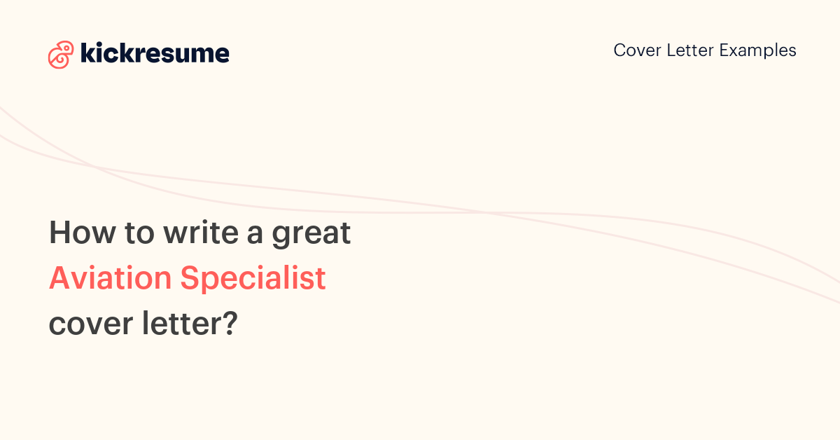 Aviation Specialist Cover Letter Samples & Examples 2026 | Kickresume