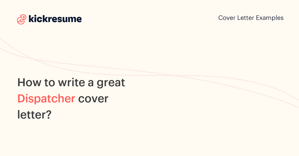 Dispatcher Cover Letter Samples & Examples 2025 | Kickresume