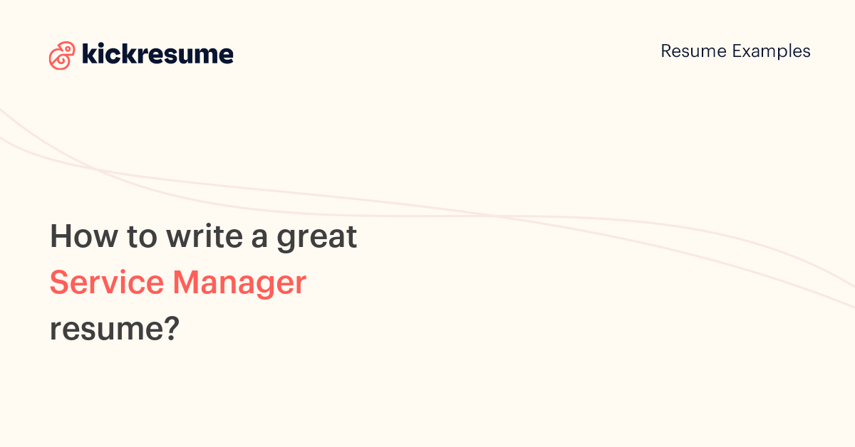 Service Manager Resume Examples & Writing Guide 2025 | Kickresume